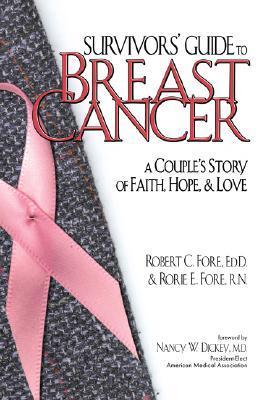 Survivors' Guide to Breast Cancer: A Couple's Story of Faith, Hope and ...