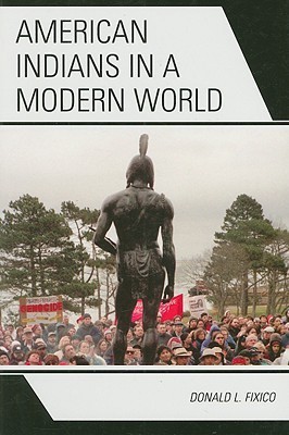 American Indians in a Modern World by Donald L. Fixico | Goodreads