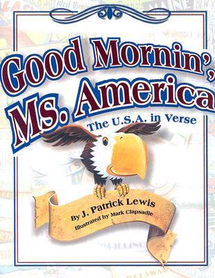 Good Morning Ms. Amercia by J. Patrick Lewis | Goodreads