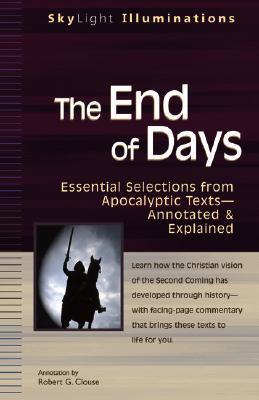 The End of Days: Essential Selections from Apocalyptic Texts--Annotated ...