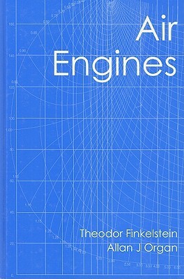 Air Engines: The History, Science, and Reality of the Perfect Engine by ...