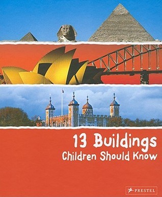 13 Buildings Children Should Know by Annette Roeder | Goodreads