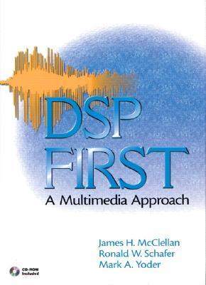 DSP First: A Multimedia Approach by James H. McClellan | Goodreads