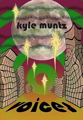 Voices by Kyle Muntz | Goodreads