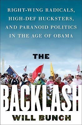The Backlash: Right-Wing Radicals, High-Def Hucksters, and Paranoid ...