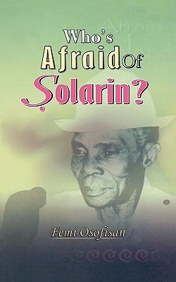 Who's Afraid of Solarin? by Femi Osofisan | Goodreads