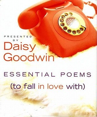 Essential Poems by Daisy Goodwin | Goodreads