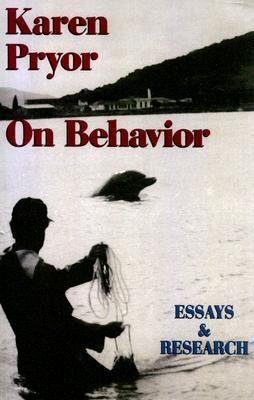 Karen Pryor on Behavior by Karen Pryor | Goodreads