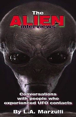 The Alien Interviews: Conversations With People Who Experienced UFO ...