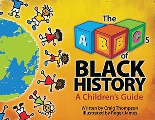 The Abc's of Black History: A Children's Guide by Craig A. Thompson ...