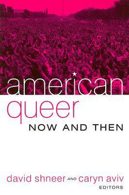 American Queer, Now and Then by David Shneer | Goodreads