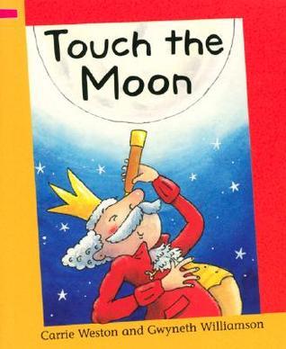 Touch the Moon (Reading Corner Grade 2, Level 1) by Carrie Weston ...