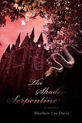 The Shadow Serpentine by Matthew Lee Davis | Goodreads
