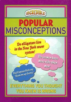 Incredible Popular Misconceptions by Chartwell Books | Goodreads