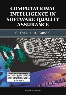 COMPUTATIONAL INTELLIGENCE IN SOFTWARE QUALITY ASSURANCE by S. Dick ...