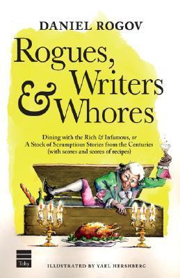Rogues, Writers & Whores: Dining With the Rich & Infamous by Daniel ...