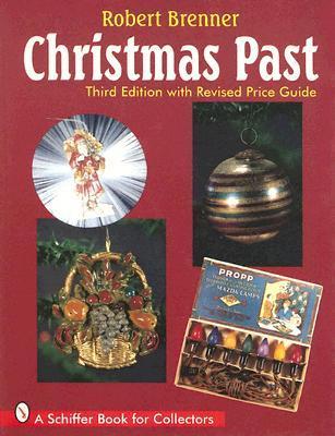Christmas Past: A Collectors' Guide to Its History and Decorations by ...