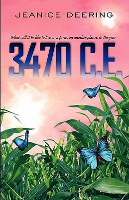 3470 C.E. by Jeanice Deering | Goodreads