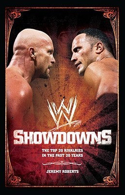 Showdowns: The 20 Greatest Wrestling Rivalries of the Last Two Decades ...