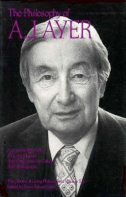The Philosophy of A.J. Ayer, Vol 21 by Alfred Jules Ayer | Goodreads