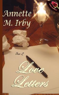 Love Letters by Annette M. Irby | Goodreads