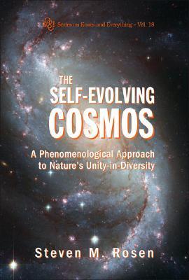 The Self-Evolving Cosmos: A Phenomenological Approach to Nature's Unity ...