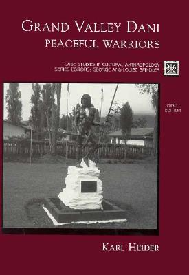 Grand Valley Dani: Peaceful Warriors by Karl G. Heider | Goodreads