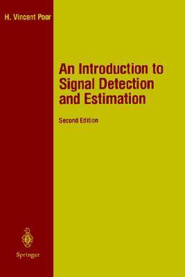 An Introduction to Signal Detection and Estimation by H. Vincent Poor ...