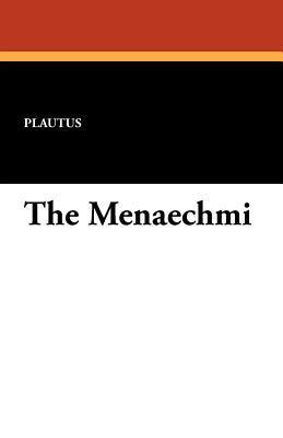 The Menaechmi by Plautus | Goodreads