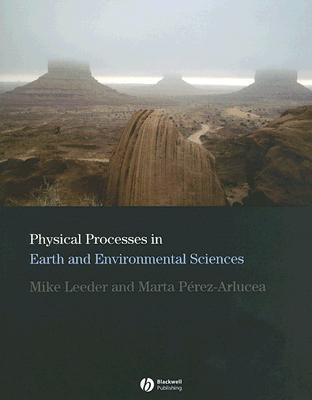 Physical Processes in Earth and Environmental Sciences by Mike Leeder ...