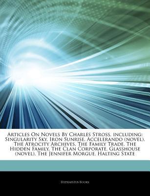Articles on Novels by Charles Stross, Including: Singularity Sky, Iron ...
