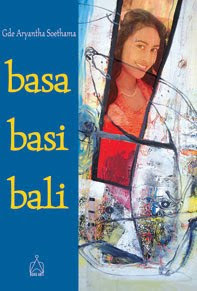 basa basi bali by Gde Aryantha Soethama | Goodreads