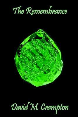 The Remembrance by David Crampton | Goodreads