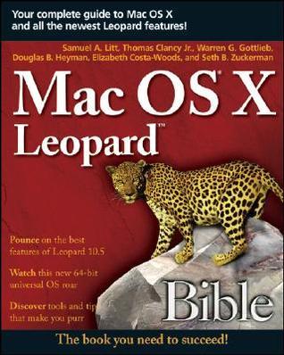 The MAC OS X Leopard Bible by Samuel A. Litt | Goodreads