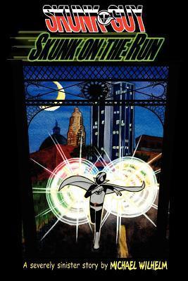 SKUNK-GUY: Skunk On The Run by Michael Wilhelm | Goodreads