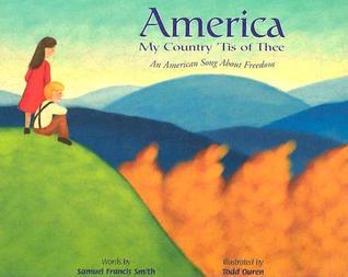 America: My Country 'Tis of Thee by Samuel Francis Smith | Goodreads