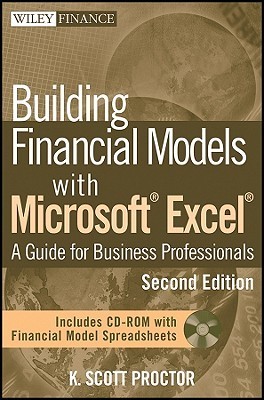 Building Financial Models with Microsoft Excel: A Guide for Business Professionals by K. Proctor ...