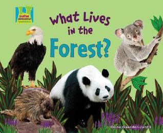 What Lives in the Forest? (Animal Habitats) by Oona Gaarder-Juntti ...