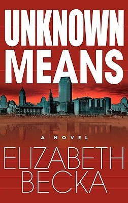 Unknown Means by Elizabeth Becka | Goodreads