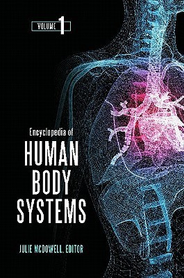 Encyclopedia of Human Body Systems 2 volume set by Julie McDowell ...