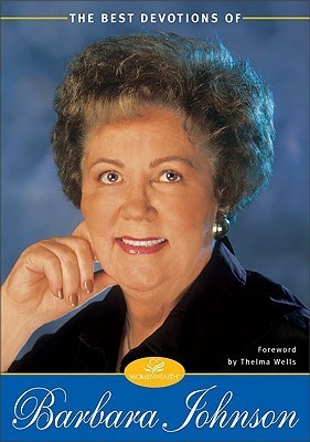 Best Devotions of Barbara Johnson, The by Barbara Johnson | Goodreads