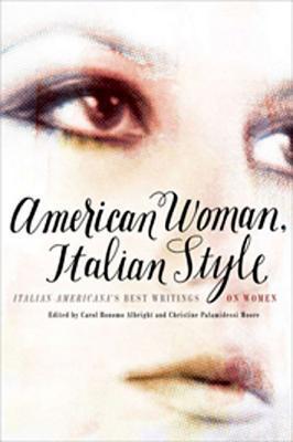 American Woman, Italian Style: Italian Americana's Best Writings on ...