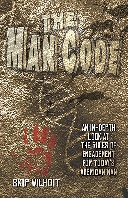 The Man Code: An In-depth Look at the Rules of Engagement for Today's ...