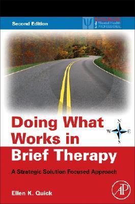 Doing What Works in Brief Therapy: A Strategic Solution Focused ...
