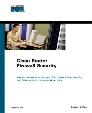 Cisco Router Firewall Security by Richard A. Deal | Goodreads