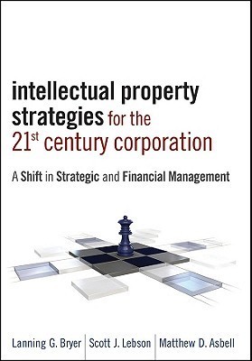 Intellectual Property Strategies for the 21st Century Corporation by ...