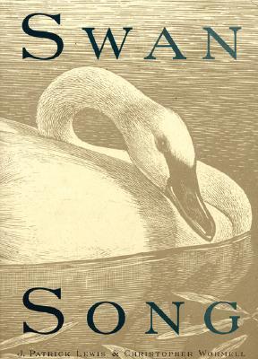Swan Song: Poems of Extinction by J. Patrick Lewis | Goodreads