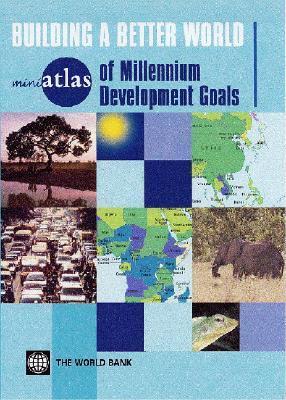 miniAtlas of Millennium Development Goals: Building a Better World by ...