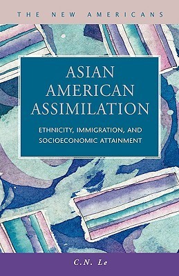 Asian American Assimilation: Ethnicity, Immigration, and Socioeconomic ...