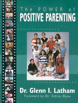The Power of Positive Parenting: A Wonderful Way to Raise Children by ...